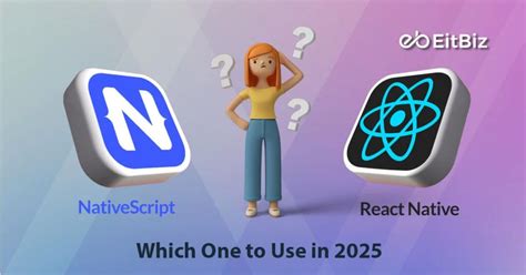 Nativescript Vs React Native What To Choose In 2025