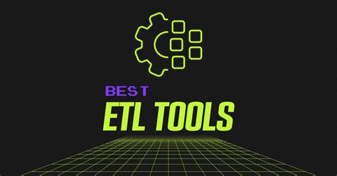 Best ETL Tools Reviewed For