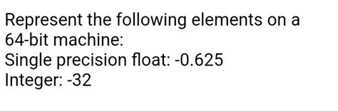solved represent the following elements on a 64 bit machine