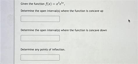 Solved Given The Function Fxx2e5xdetermine The Open