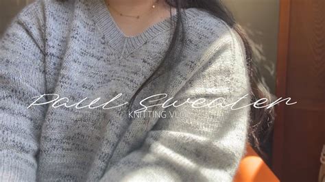 손염색실로 뜨는 디테일 가득 폴 스웨터 뜨개로그 Youtube