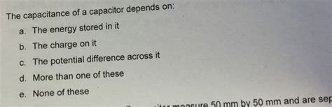 Solved The Capacitance Of A Capacitor Depends On A The Chegg Com