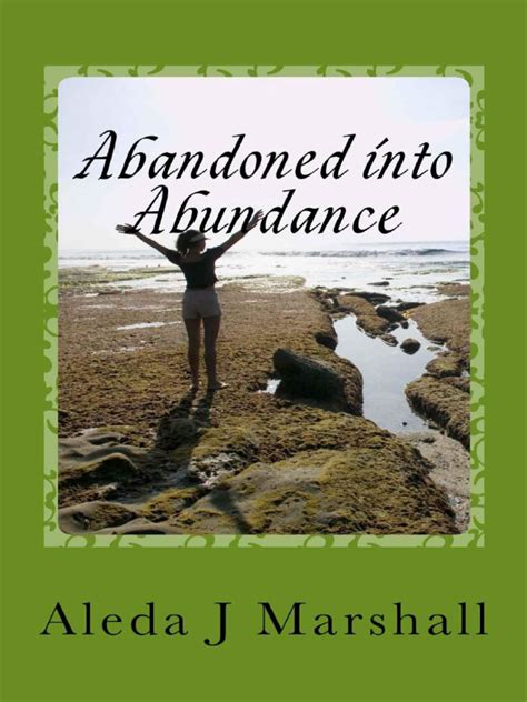 Abandoned Into Abundance Aleda J Marshall Marshall Aleda J Z