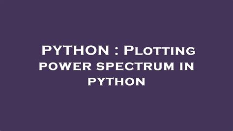 python plotting power spectrum in python youtube