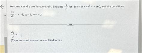 Solved Assume X And Y Are Functions Of T Evaluate Dydt Chegg Com