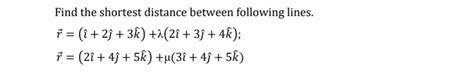 Find The Shortest Distance Between Following Lines R² î 2ĵ 3k λ