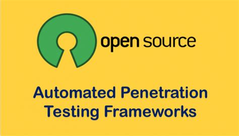 5 open source automated penetration testing frameworks