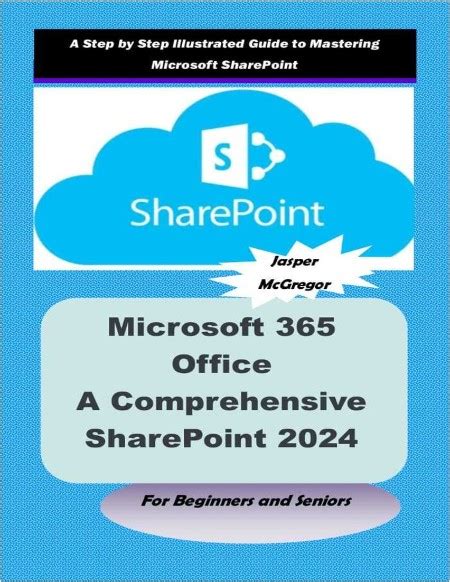 Mcgregor J Microsoft 365 Office A Comprehensive Sharepoint 2024 Guide 2024 Scriptmafia Org