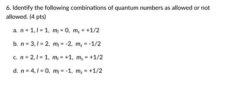 SOLVED Identify The Following Combinations Of Quantum Numbers As Allowed Or Not Allowed