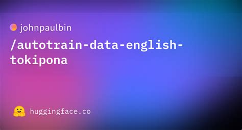 Johnpaulbin Autotrain Data English Tokipona · Datasets At Hugging Face