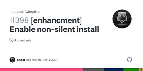 [enhancment] Enable Non Silent Install · Issue 398 · Microsoft Winget Cli · Github