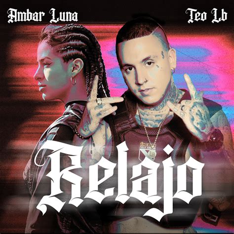 Teo Lb Y Ambar Luna Unen Fuerzas En Su Nueva CanciÓn “relajo” Latinos Unidos Online