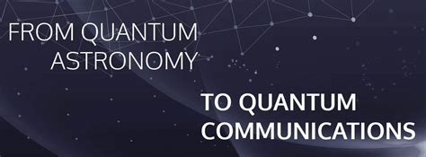 From Quantum Astronomy To Quantum Communications Workshop 2023 Qti Quantum Telecommunications