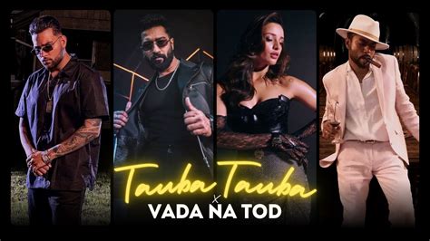 Tauba Tauba X Vada Na Tod Mashup Karan Aujla And Bohemia Prod By