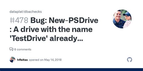 bug new psdrive a drive with the name testdrive already exists · issue 478 · dataplat