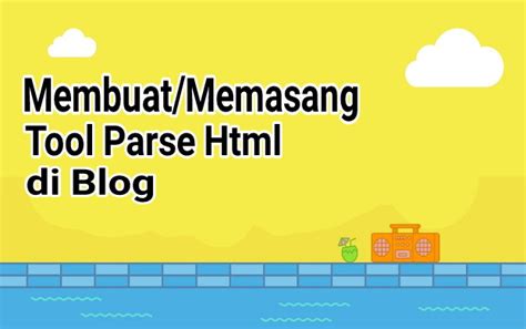 Cara Membuat Memasang Sendiri Tool Parse Html Di Blog Santos Blog