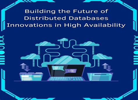 Building The Future Of Distributed Databases Innovations In High