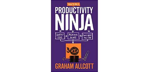 how to be a productivity ninja worry less achieve more and love what you do the ceo library
