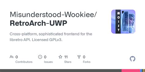 GitHub Misunderstood Wookiee RetroArch UWP Cross Platform Sophisticated Frontend For The