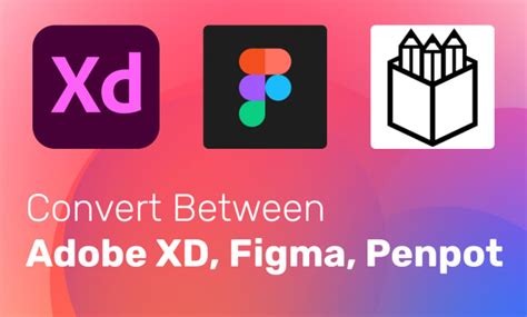 Convert Between Adobe Xd Figma And Penpot Design Files By Iqbalhood Fiverr