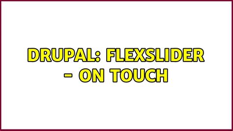 drupal flexslider on touch youtube