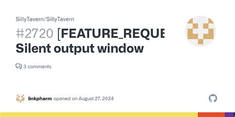 Featurerequest Silent Output Window · Issue 2720 · Sillytavern