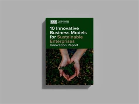 10 Innovative Business Models For Sustainable Enterprises