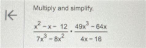 Solved Multiply And Simplify X2 X 127x3 8x2 49x3 64x4x 16