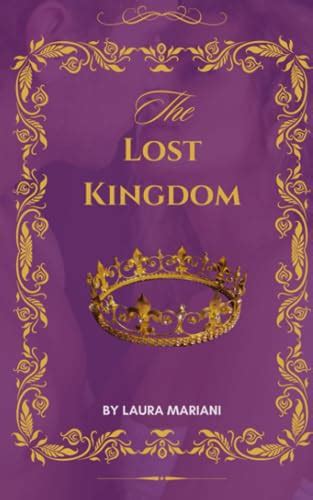 The Lost Kingdom A Royal Romance By Laura Mariani Goodreads