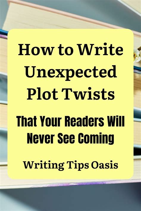 How To Write Unexpected Plot Twists Writing Tips Oasis A Website Dedicated To Helping