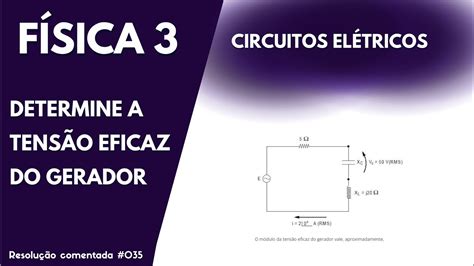 Observe O Circuito E Define A Tensão Eficaz Do Gerador Resolução
