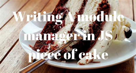Building Your Own Module Manager In Javascript