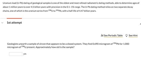 Solved Uranium Lead U Pb Dating Of Geological Samples Is