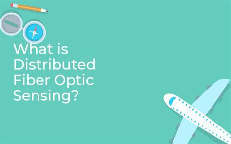 What Is Distributed Fiber Optic Sensing