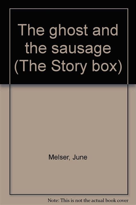 The Ghost And The Sausage The Story Box June Melser 9780780275058