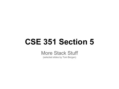 Ppt Cse 351 Section 5 More Stack Stuff Selected Slides By Tom