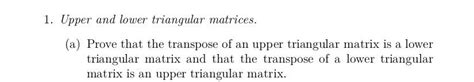 Solved 1 Upper And Lower Triangular Matrices A Prove