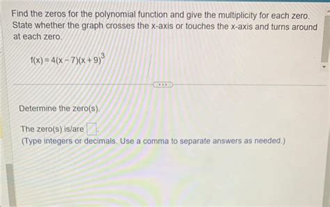 Solved Find The Zeros For The Polynomial Function And Give Chegg Com