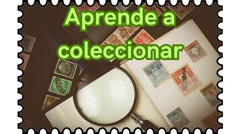9 Consejos Para Coleccionar Estampillas Y Sellos Postales Youtube