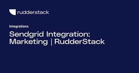 Sendgrid Integration Marketing Rudderstack