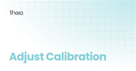 Adjust Calibration Theia Docs