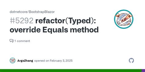 Refactortyped Override Equals Method · Issue 5292 · Dotnetcore