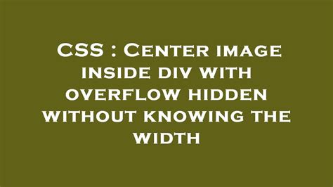 Css Center Image Inside Div With Overflow Hidden Without Knowing The