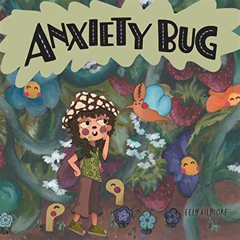 Anxiety Bug By Elly Gilmore Goodreads