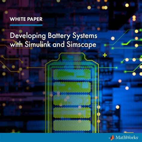Developing Battery Systems With Simulink And Simscape Mathworks