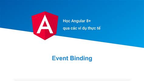Học Angular 8 Project Based Bài 8 Event Binding Youtube