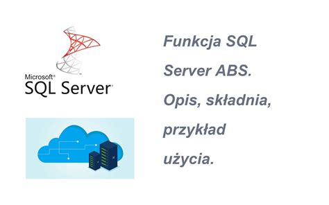 Funkcja Sql Server Abs Opis Składnia Przykład Użycia Ittalk Pl