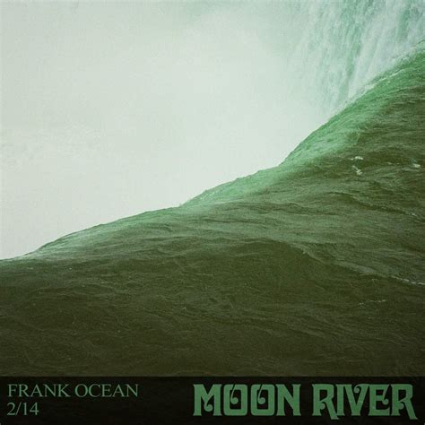 Another Moon River Cover Art Photo By Me R Frankocean