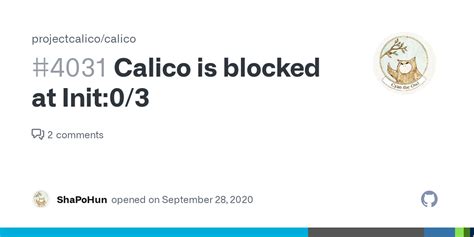 Calico Is Blocked At Init03 · Issue 4031 · Projectcalicocalico · Github