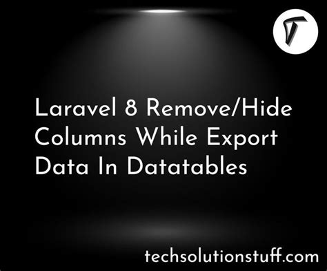 Laravel 8 Removehide Columns Datatables Export